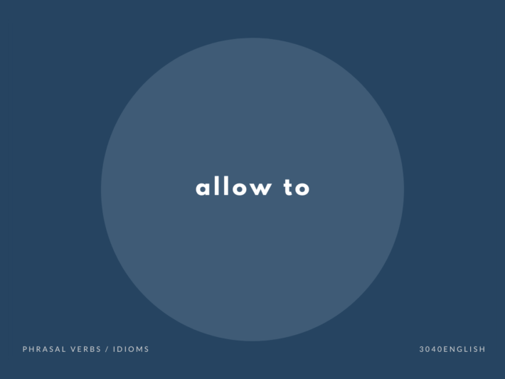 allow to ～ の意味と簡単な使い方【音読用例文あり】 | 30代40代で身につける英会話