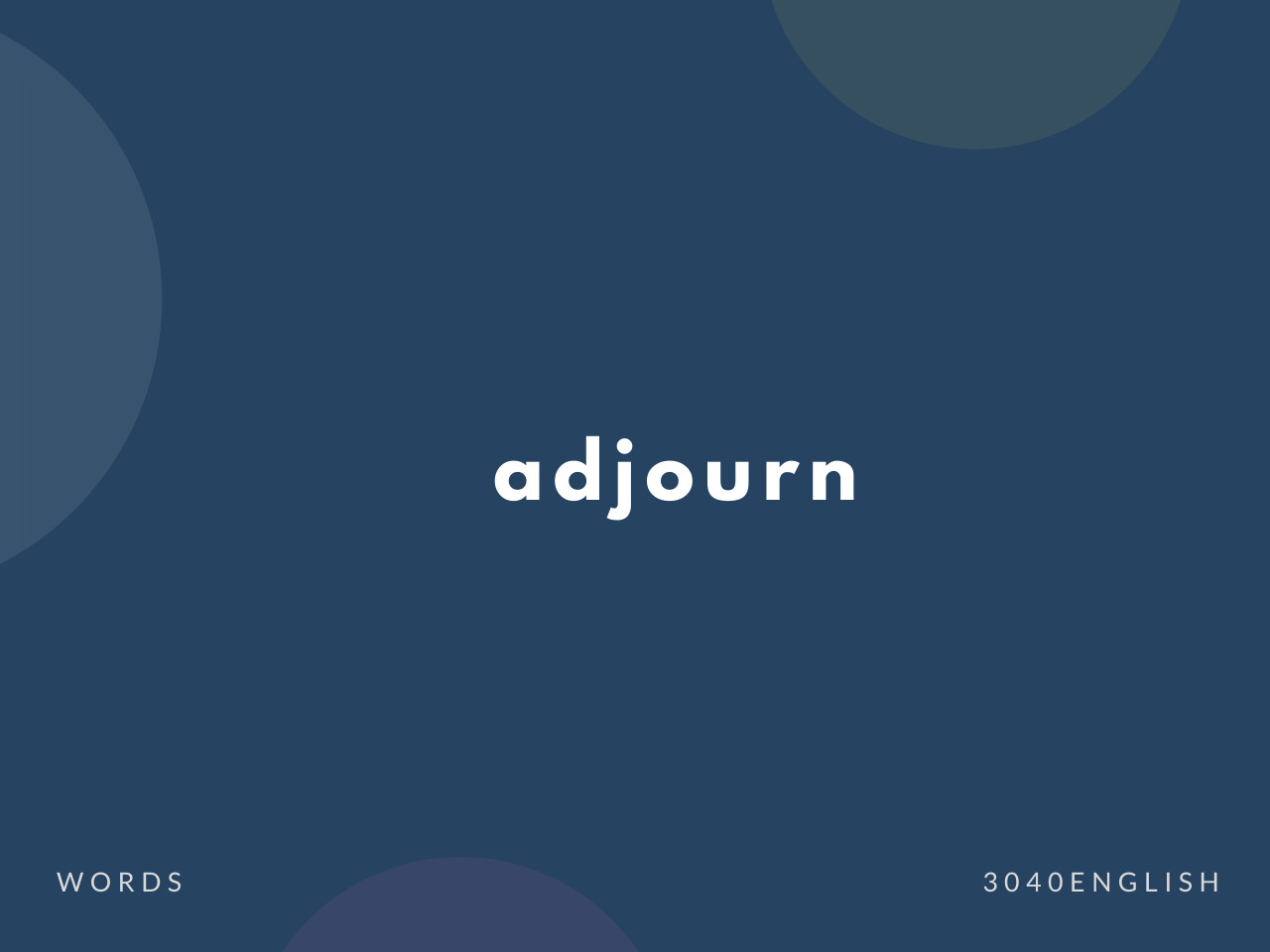 adjourn の意味と簡単な使い方【音読用例文あり】 | 30代40代で身につける英会話