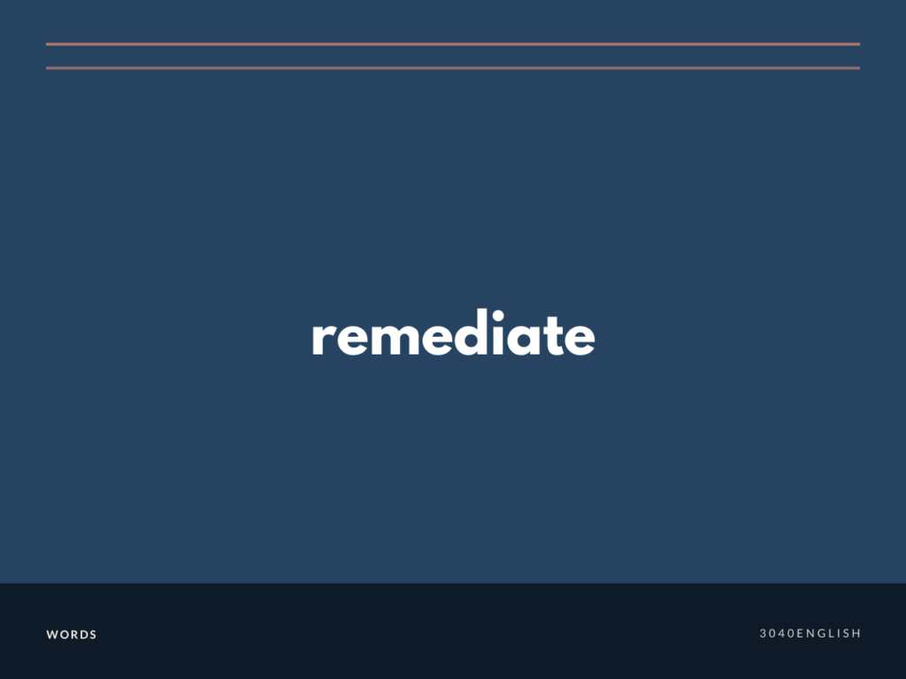 remediate の意味と正しい使い方【音読用例文あり】 | 30代40代で身につける英会話