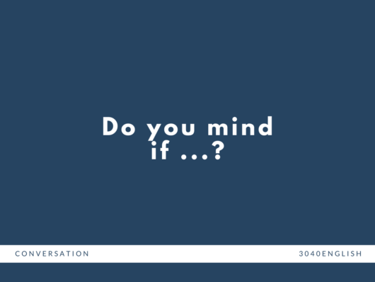 【返答に注意】Do you mind if … の英語表現【解説・英会話用例文あり】 | 30代40代で身につける英会話