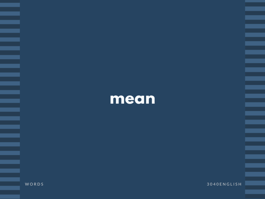 mean の意味と簡単な使い方【音読用例文あり】 | 30代40代で身につける英会話