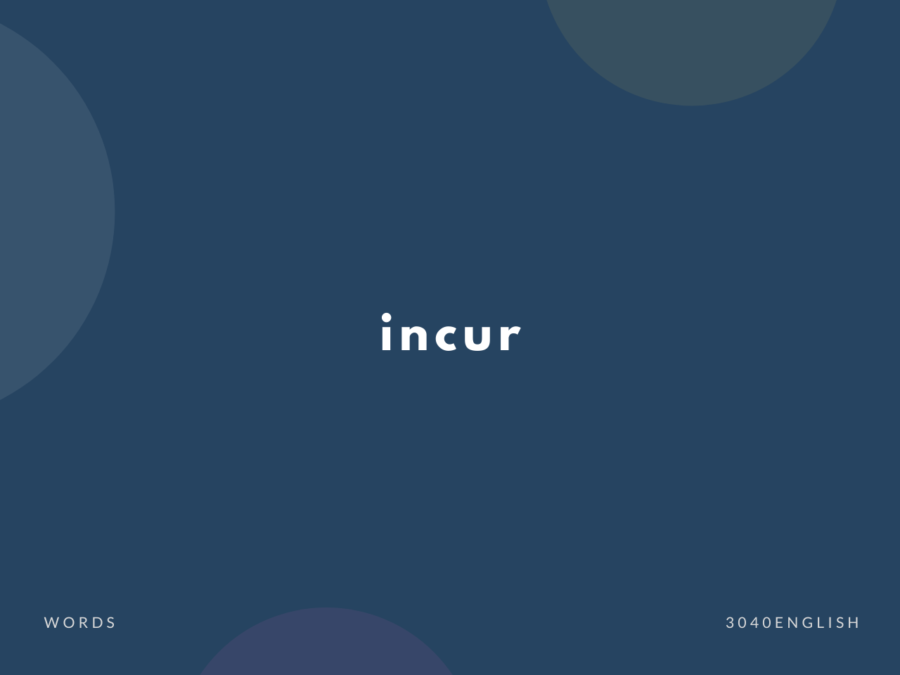 incur の意味と簡単な使い方【音読用例文あり】