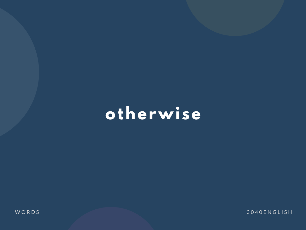 otherwise の意味と簡単な使い方【音読用例文あり】