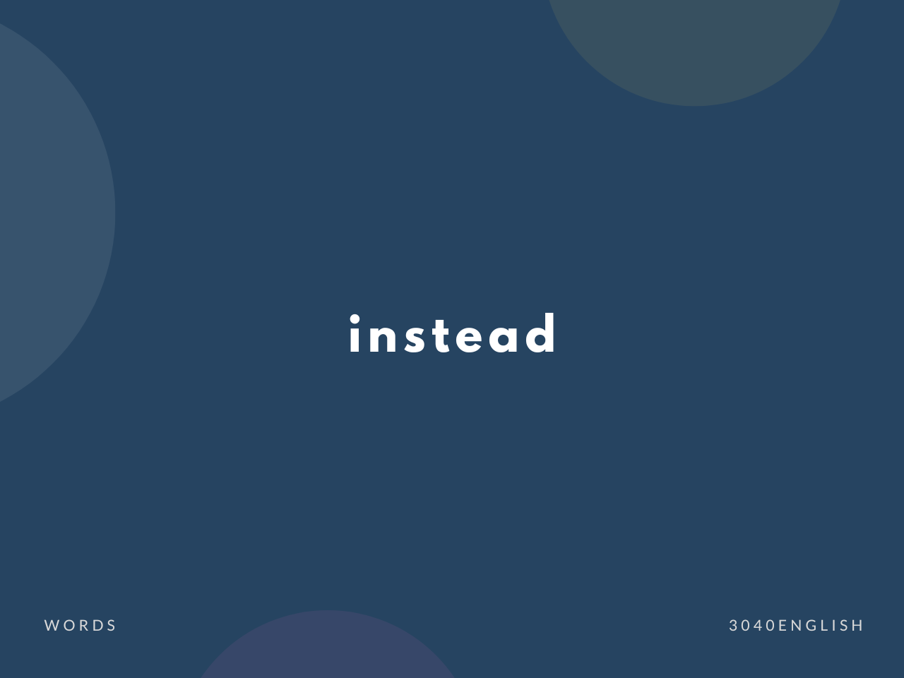 instead の意味と簡単な使い方【音読用例文あり】