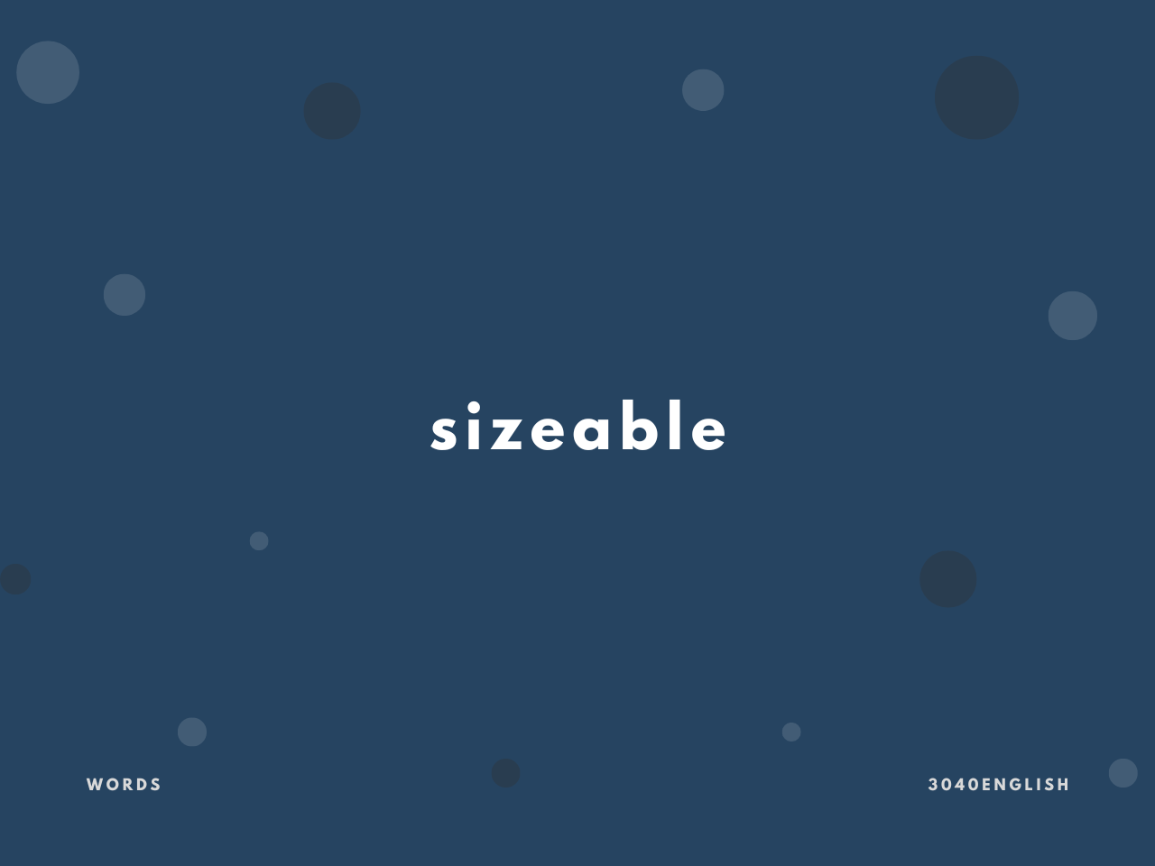 sizeable の意味と簡単な使い方【音読用例文あり】